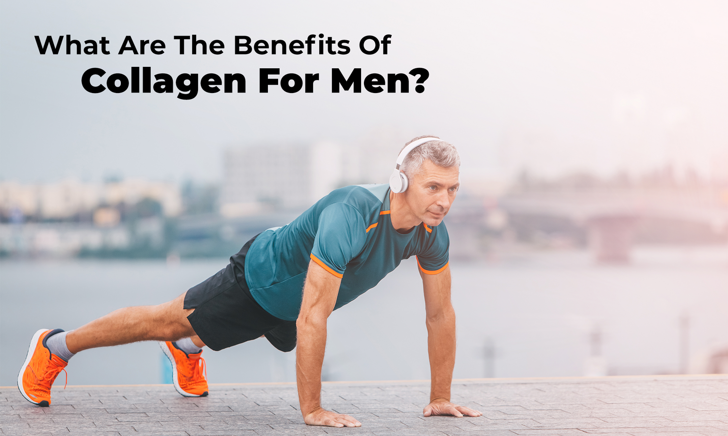 What Are The Benefits Of Collagen For Men? | Reverse Life